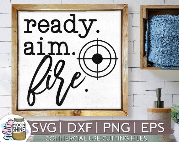 Ready Aim Fire Bathroom Svg Eps Dxf Png Files for Cutting - Etsy