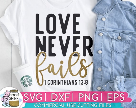 Love Never Fails Svg Eps Dxf Png Files for Cutting Machines | Etsy