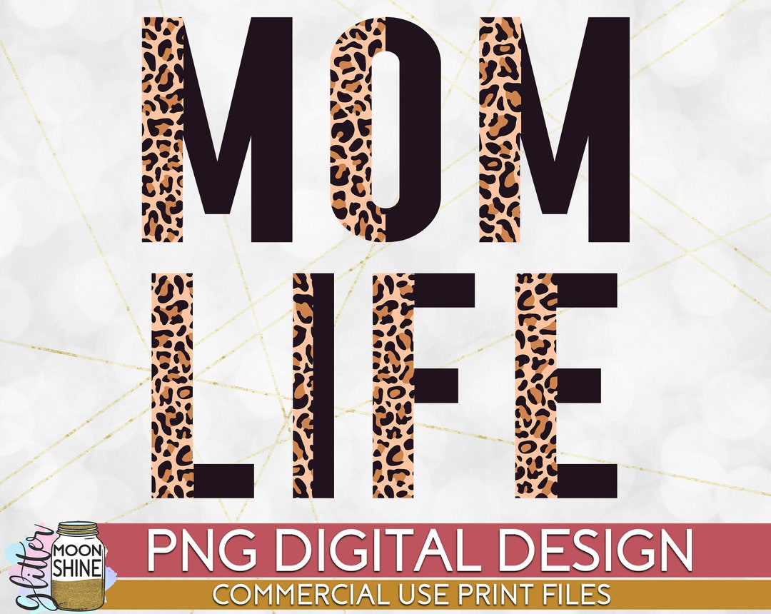 Mom Life Half Leopard Black PNG Print File for Sublimation or Print ...