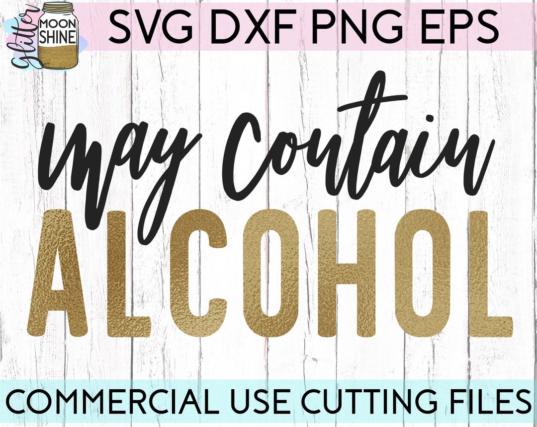May Contain Alcohol Svg Dxf Eps Png Files for Cutting Machines Cameo ...