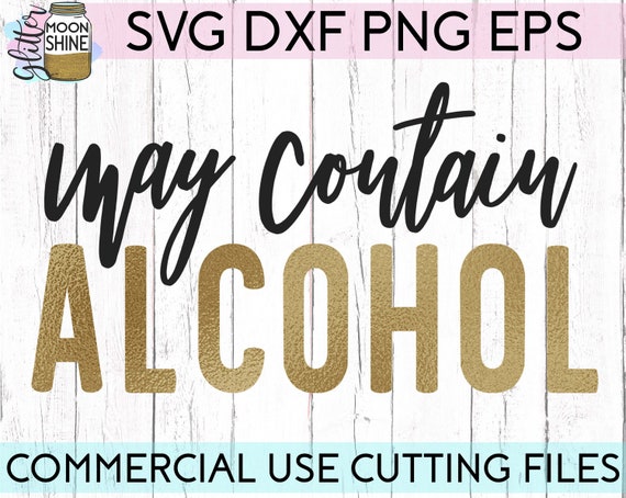 May Contain Alcohol Svg Dxf Eps Png Files for Cutting Machines | Etsy
