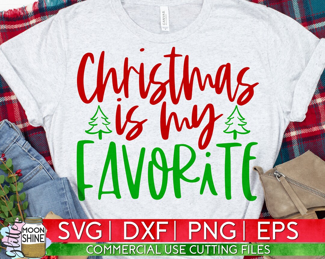 Christmas is My Favorite Svg Eps Png Dxf Cutting Files for Silhouette ...