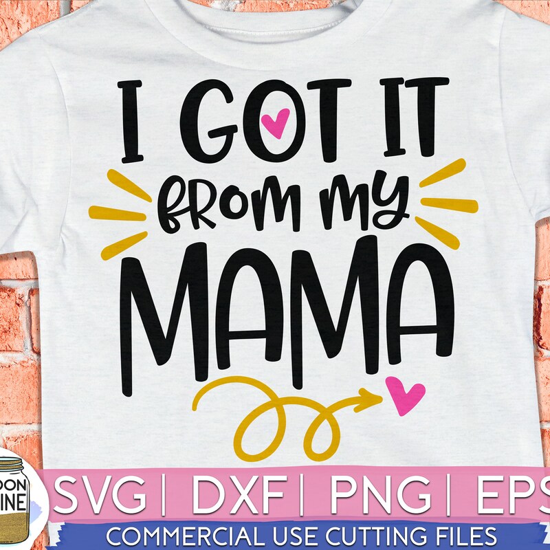 Got It From My Mama - Etsy