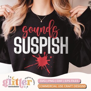 Sounds Suspish True Crime Svg Eps Dxf Png Files for Cutting - Etsy