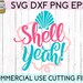 Shell Yeah Svg Dxf Eps Png Files for Cutting Machines Cameo Cricut ...