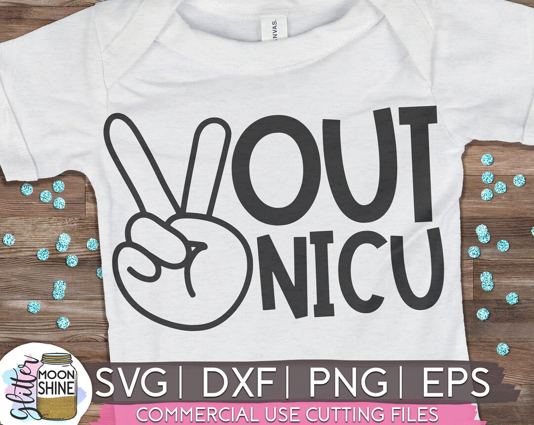 Peace Out NICU Svg Dxf Eps Png Files for Cutting Machines Cameo Cricut ...