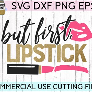 But First Lipstick Svg Eps Png Dxf Cutting Files for Silhouette Cameo ...