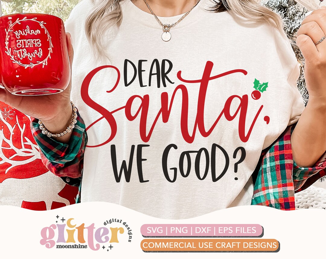 Dear Santa We Good Svg Eps Png Dxf Cutting Files for Silhouette Cameo ...
