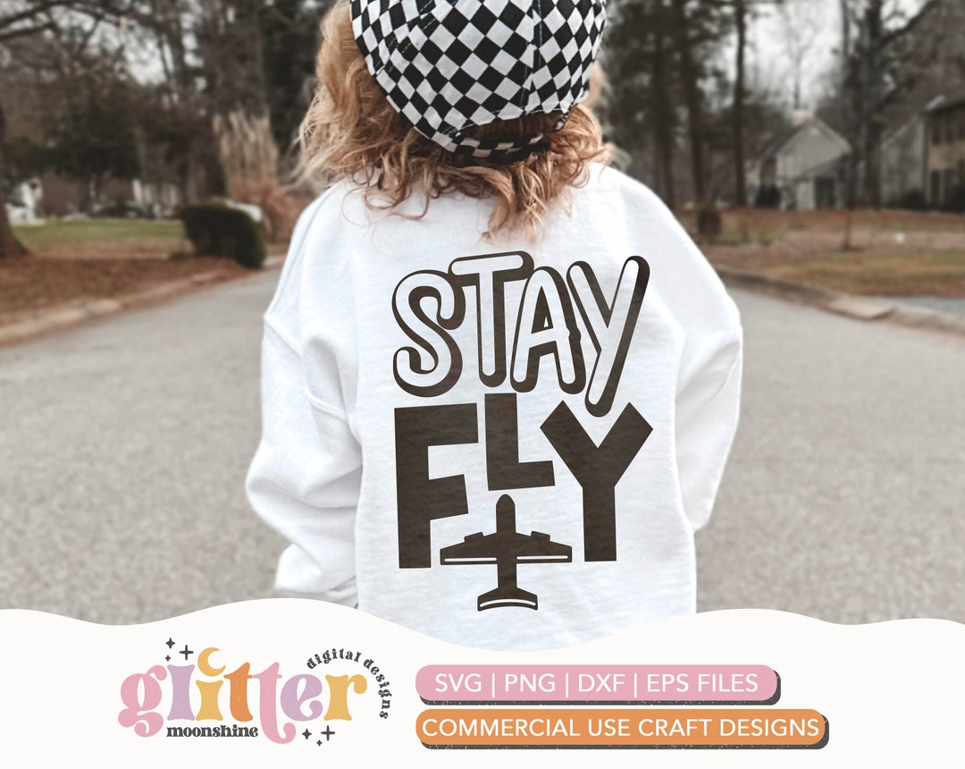 Stay Fly Svg Eps Dxf Png Cutting Files for Silhouette Cameo Cricut ...
