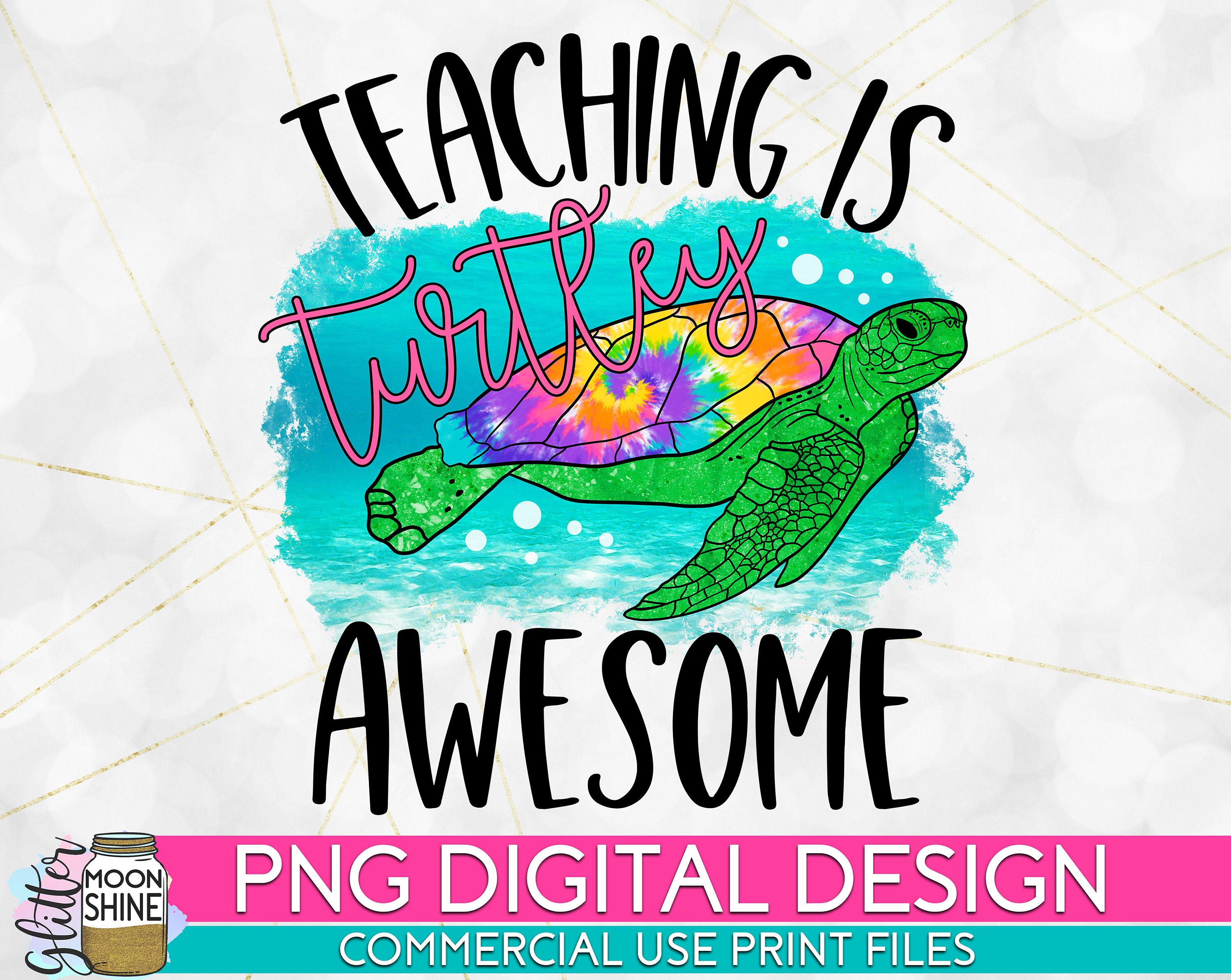 Teaching is Turtley Awesome PNG Print File for Sublimation or - Etsy