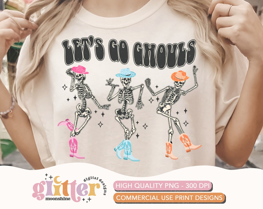 Let's Go Ghouls Dancing Skeletons PNG Print File for Sublimation or ...