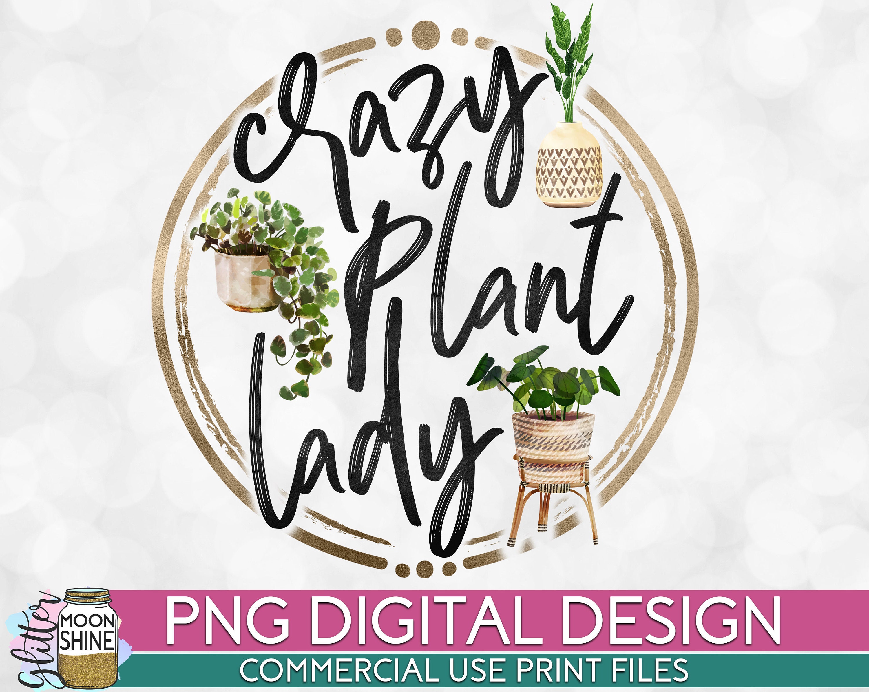 Crazy Plant Lady PNG Print File for Sublimation Or Print | Etsy