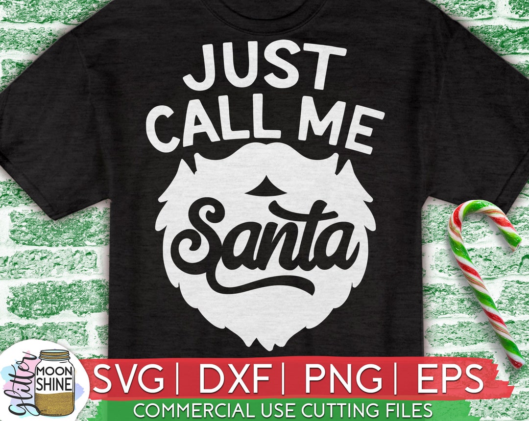 Just Call Me Santa Svg Eps Png Dxf Cutting Files for Silhouette Cameo ...