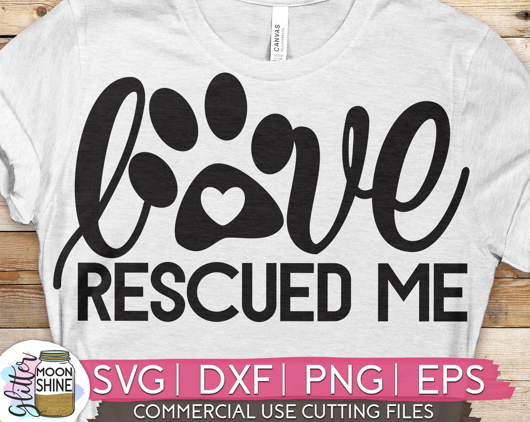 Love Rescued Me Svg Dxf Eps Png Files for Cutting Machines Cameo Cricut ...
