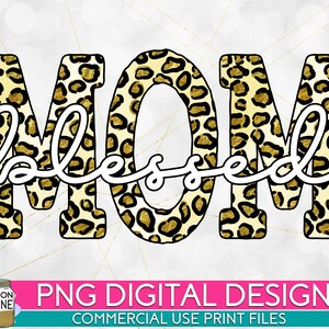 Blessed Mom Leopard PNG Print File for Sublimation or Print, Christian ...