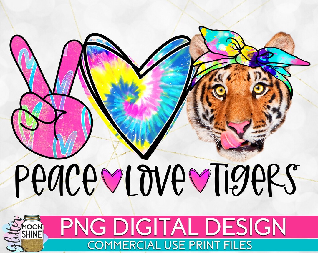Peace Love Tigers Colorful Tie Dye PNG Print File for Sublimation or ...