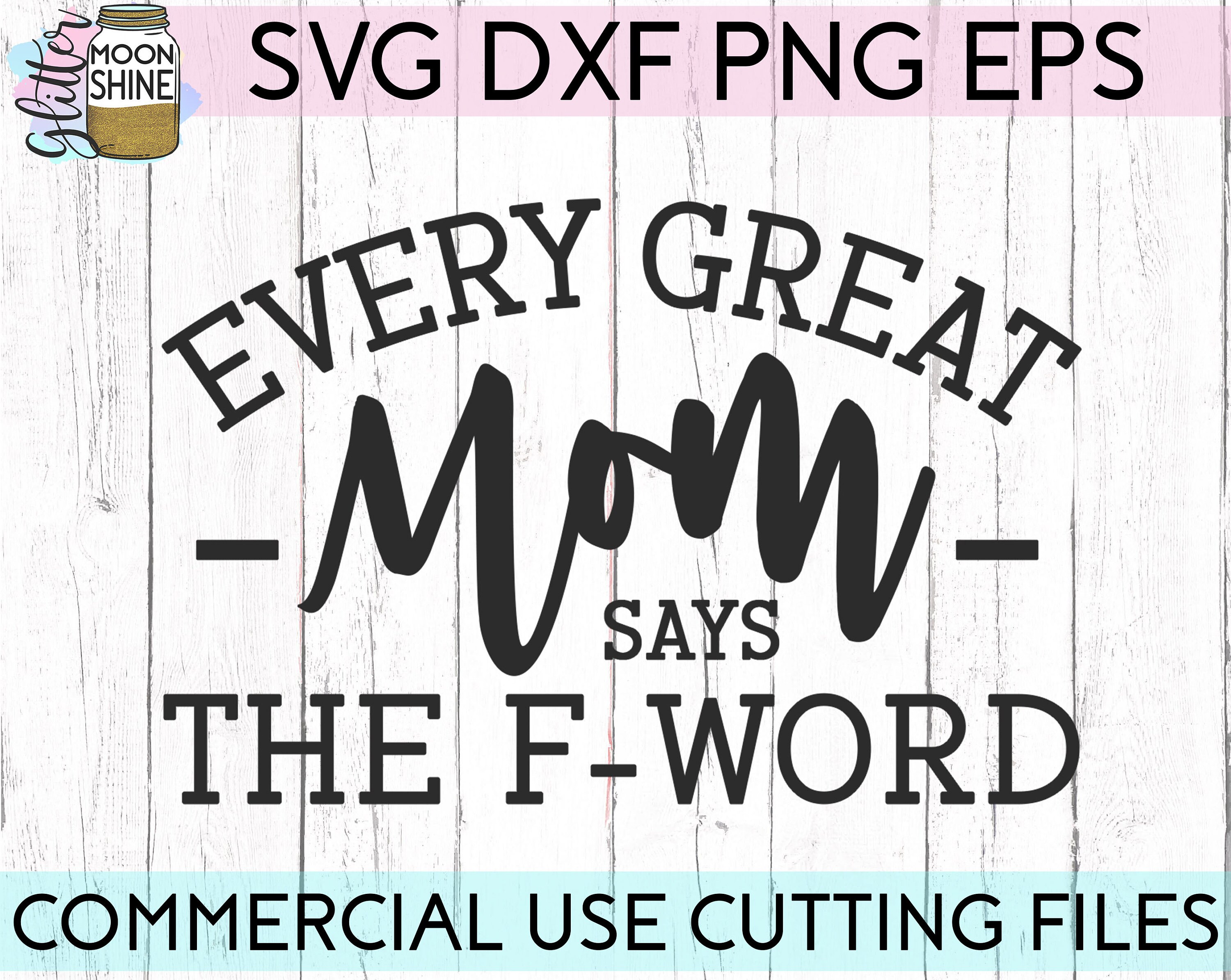 Every Great Mom Says the F Word Svg Eps Dxf Png Files for | Etsy