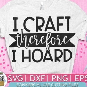 I Craft Therefore I Hoard Svg Eps Dxf Png Files for Cutting Machines ...