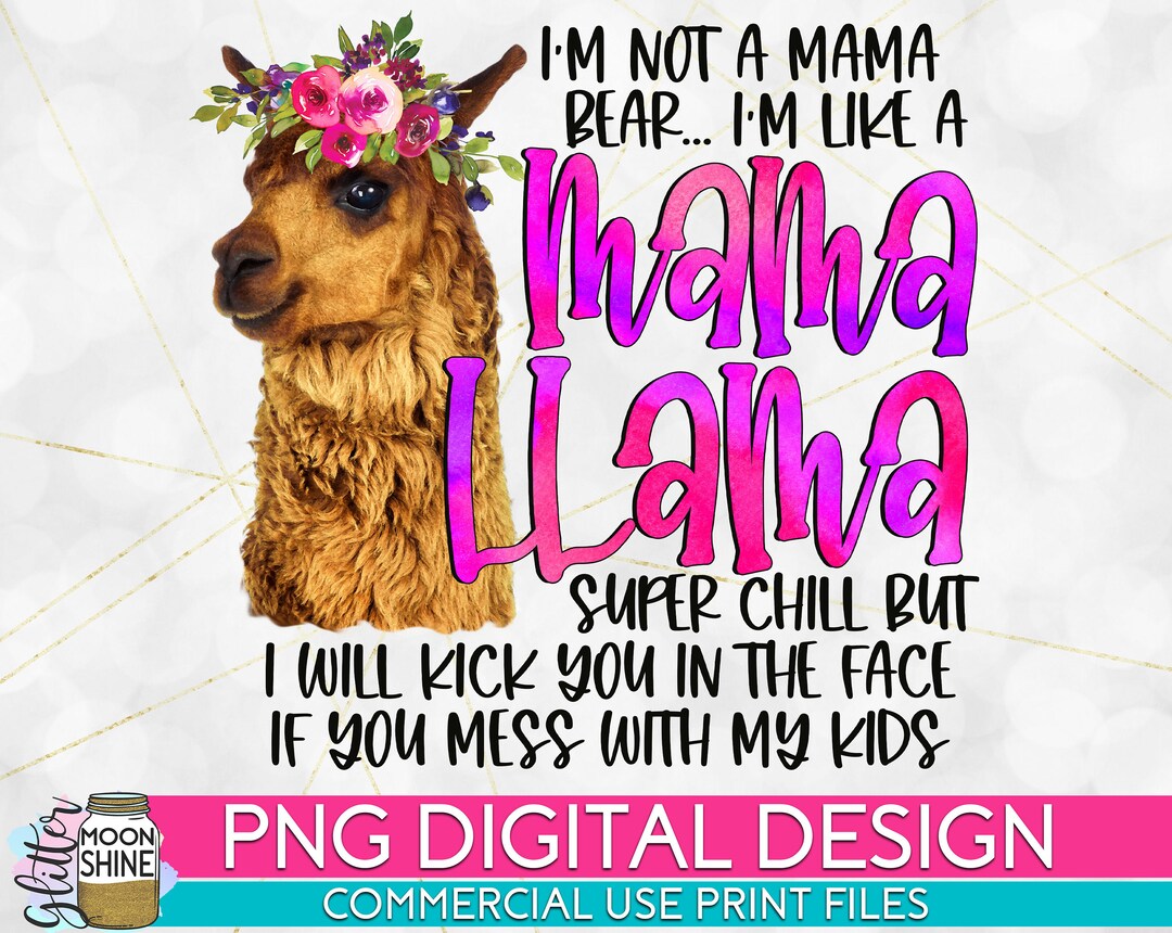 Mama Llama Kick You in the Face PNG Print File for Sublimation or Print ...