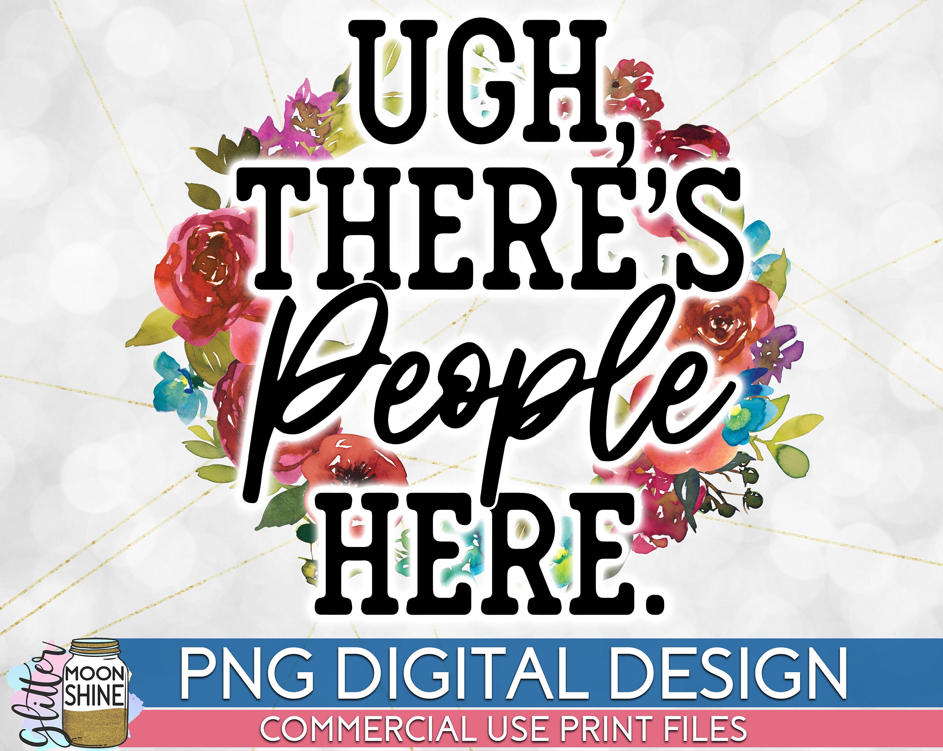 Ugh There's People Flower Frame PNG Print File for | Etsy