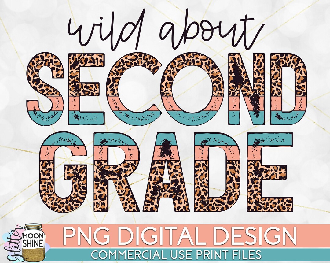 Wild About 2nd Grade Leopard PNG Print File for Sublimation or Print ...