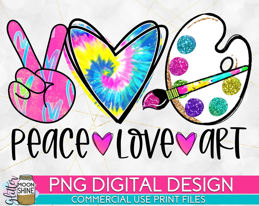 Peace Love Art Colorful Tie Dye PNG Print File for Sublimation or Print ...