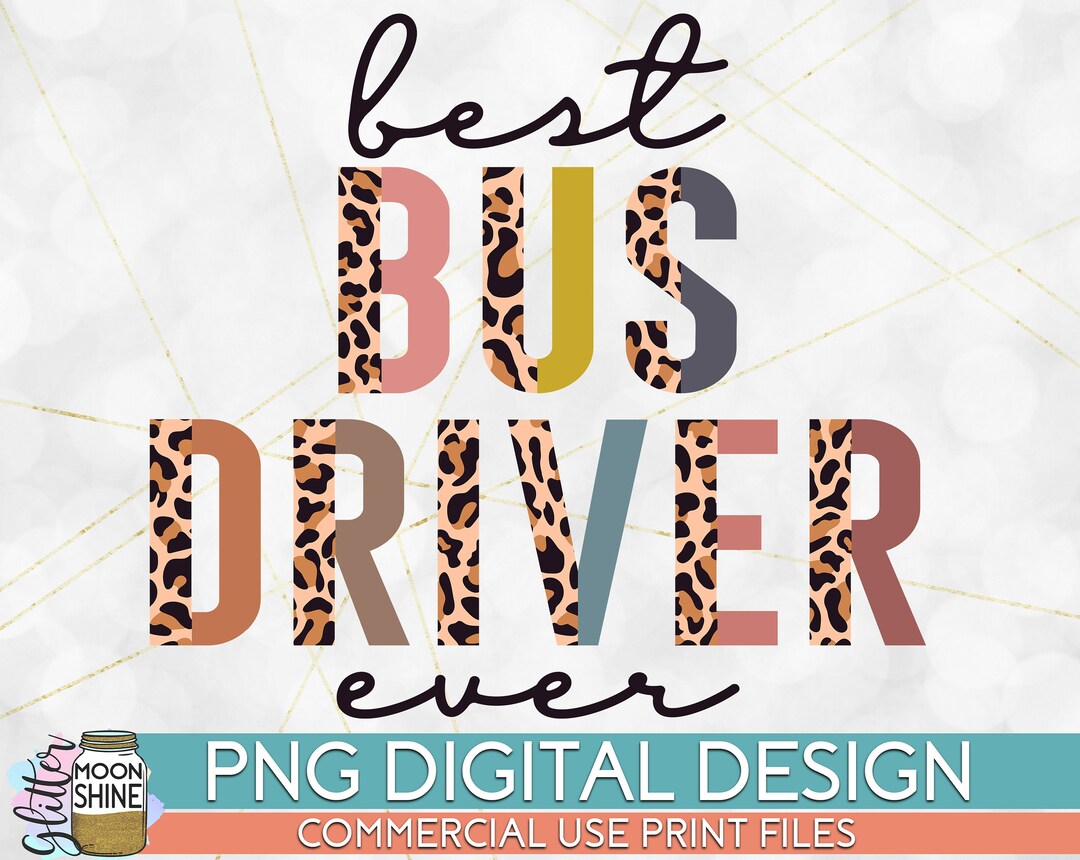 Best Bus Driver Ever Half Leopard PNG Print File for Sublimation or ...