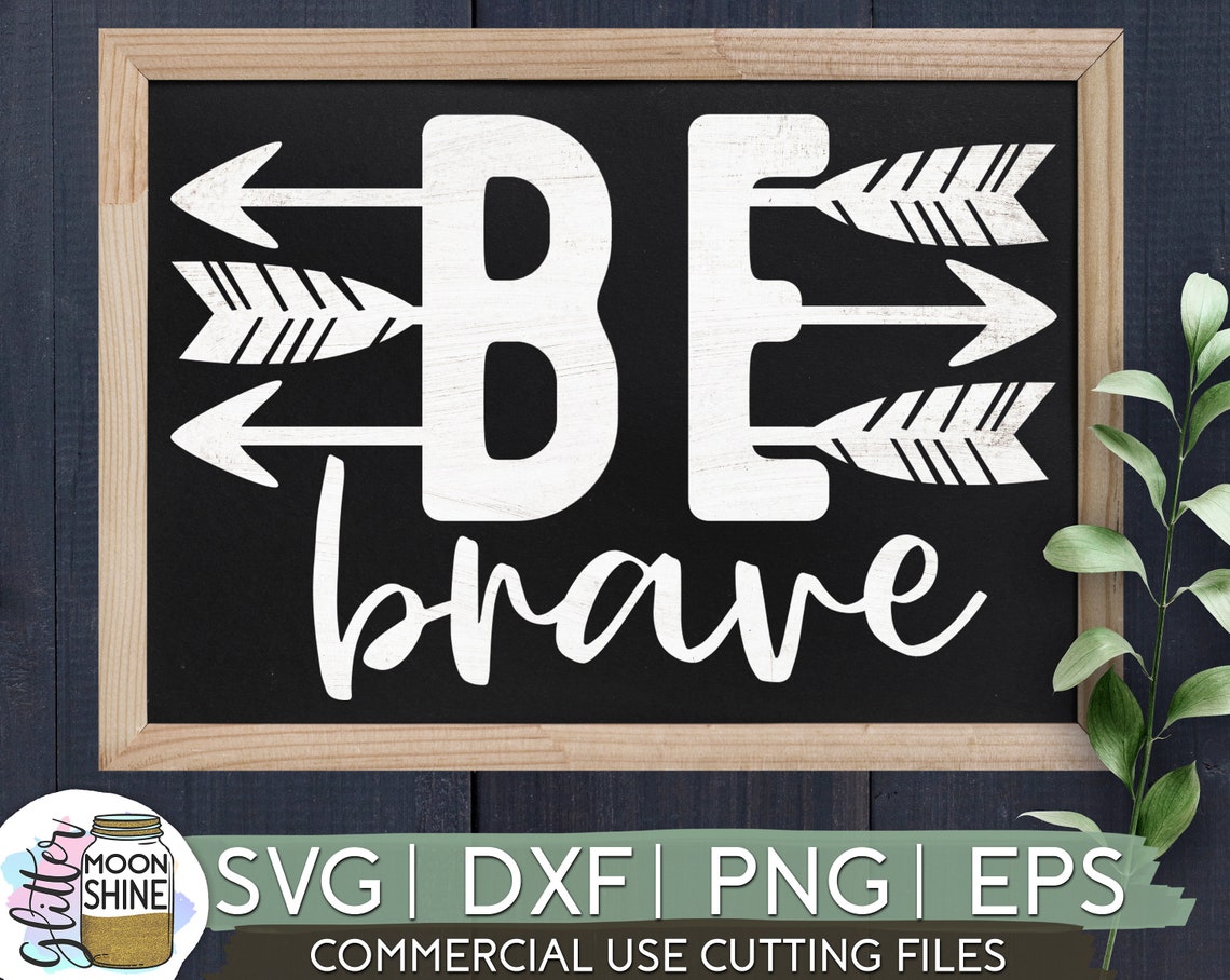 Be Brave Svg Eps Dxf Png Files for Cutting Machines Cameo - Etsy