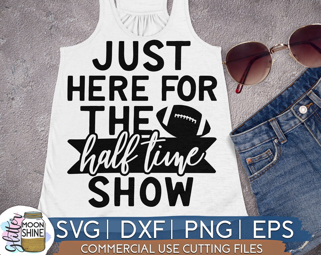Here for Half Time Svg Eps Png Dxf Cutting Files for Silhouette Cameo ...