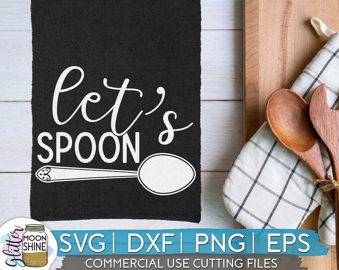 Let's Spoon Svg Eps Dxf Png Files for Cutting Machines Cameo Cricut ...