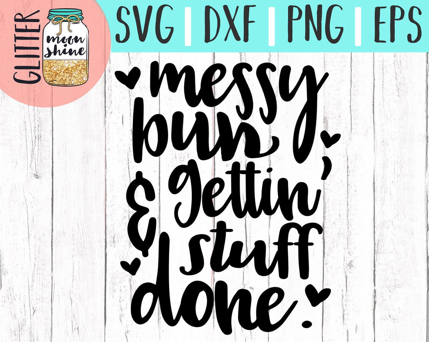 Messy Bun And Getting Stuff Done Svg Eps Dxf Png Files For Etsy