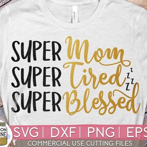 Super Mom Super Tired Super Blessed Svg Eps Dxf Png Files for Cutting ...