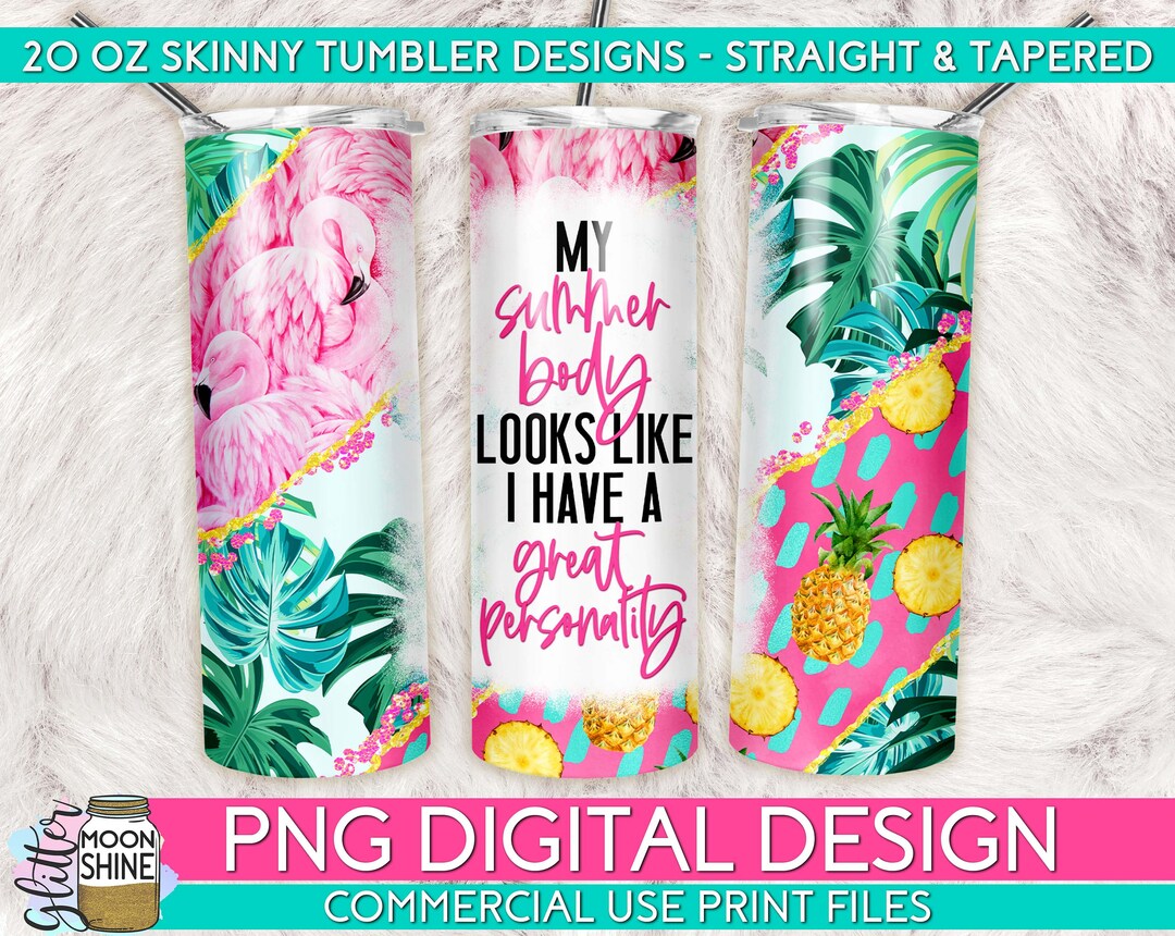 My Summer Body Tumbler PNG Print Files for 20 Oz Sublimation Tumbler ...