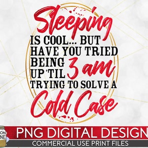 Sleeping is Cool Cold Case PNG Print File for Sublimation or Print ...