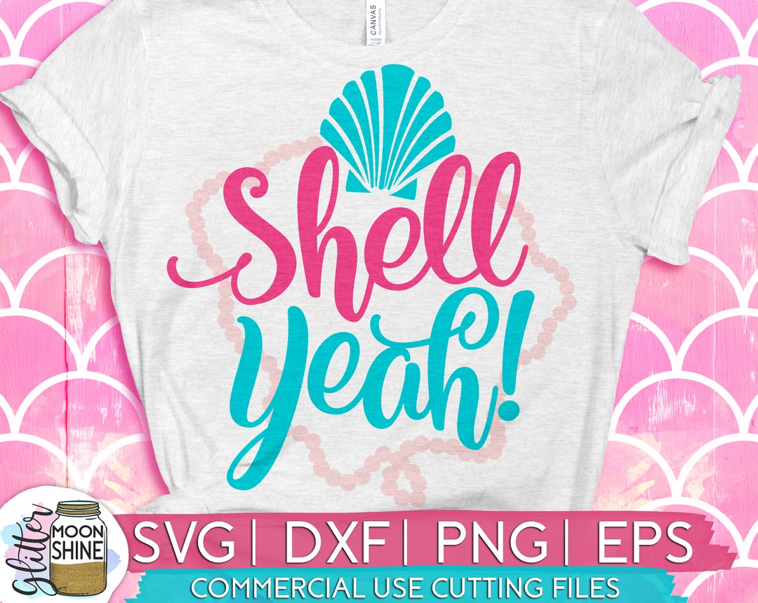 Shell Yeah Svg Dxf Eps Png Files for Cutting Machines Cameo Cricut ...