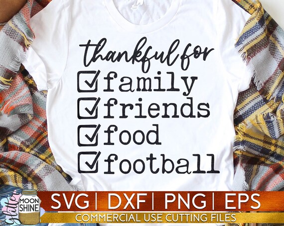 Thankful for Family Friends Food Football Svg Dxf Eps Png - Etsy