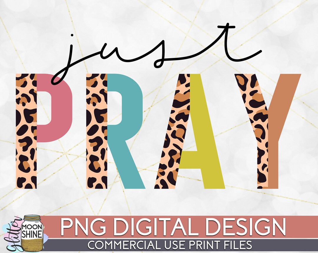 Just Pray Half Leopard PNG Print File for Sublimation or Print, DTG ...