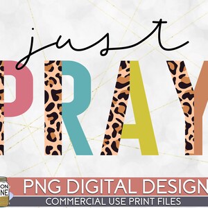 Just Pray Half Leopard PNG Print File for Sublimation or Print, DTG ...