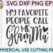 My Favorite People Call Me Glamma Svg Eps Dxf Png Files for Cutting ...