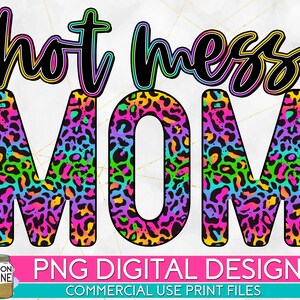 Hot Mess Mom Rainbow Leopard PNG Print File for Sublimation or Print ...