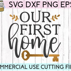 Our First Home Svg Eps Dxf Png Files for Cutting Machines Cameo Cricut ...