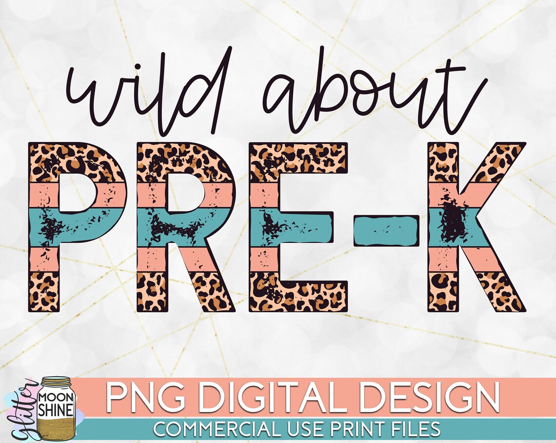 Wild About Pre-k Leopard PNG Print File for Sublimation or Print, DTG ...