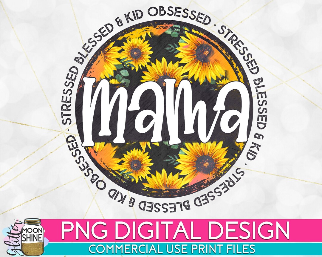 Mama Sunflower Circle PNG Print File for Sublimation or Print, Funny ...