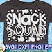 Snack Squad Svg Eps Dxf Png Cutting Files for Silhouette Cameo Cricut ...