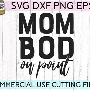 Mom Bod on Point Svg Eps Dxf Png Files for Cutting Machines Cameo ...