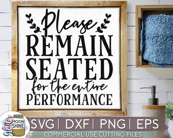 Please Remain Seated Bathroom Svg Eps Dxf Png Files for - Etsy