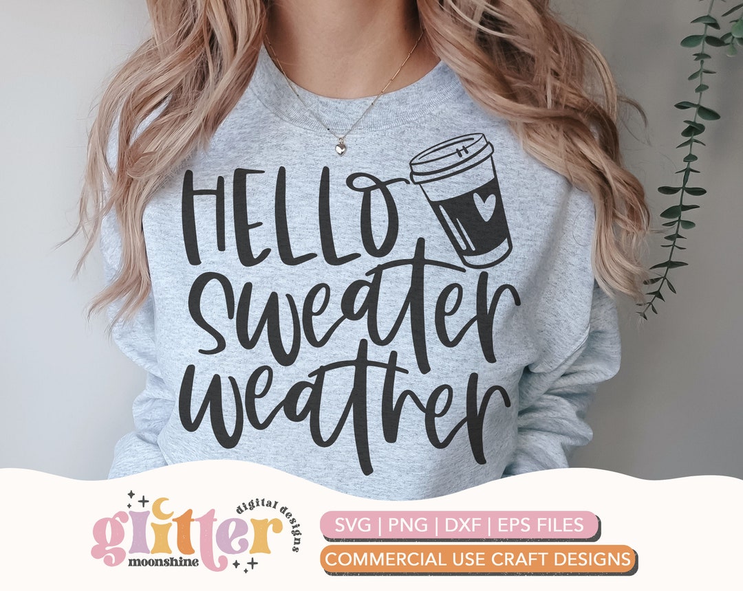Hello Sweater Weather Svg Dxf Eps Png Files for Cutting Machines Cameo ...