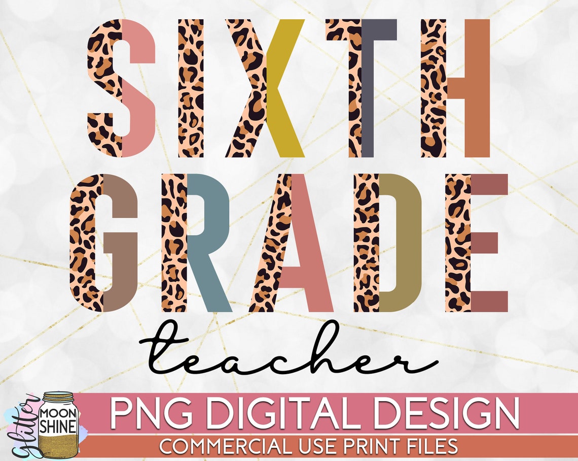 Sixth Grade Teacher Half Leopard PNG Print File for - Etsy