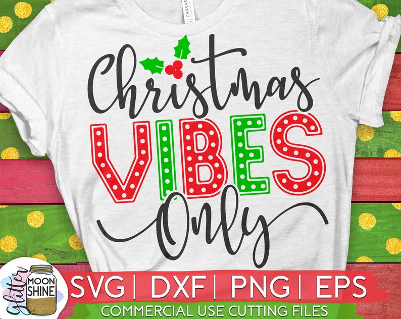 Christmas Vibes Only Svg Eps Dxf Png Cutting Files for - Etsy Christmas Vibes Only Svg Eps Dxf Png Cutting Files for - Etsy