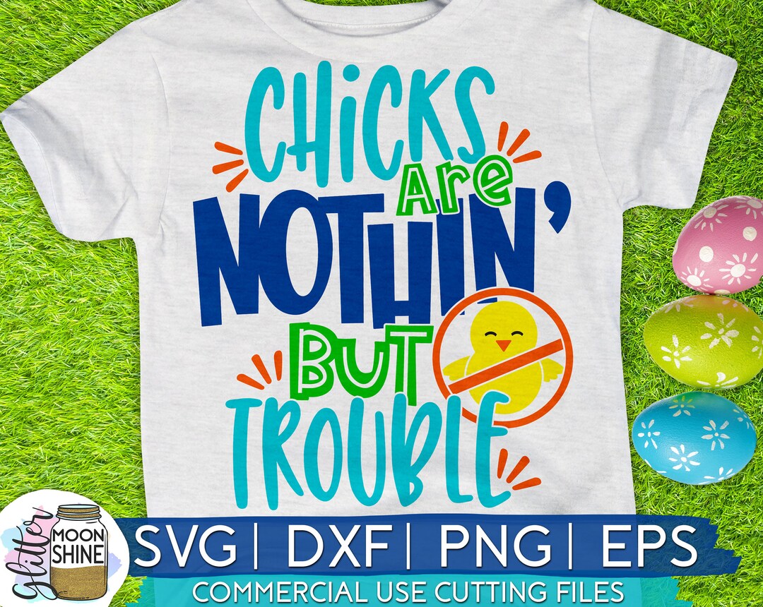 Chicks Are Nothin' but Trouble Svg Dxf Png Eps Files for - Etsy